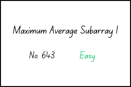 🎯 Maximum Average Subarray I. Problem =… | by Patiphan Arphorn | Mar, 2025 | Medium