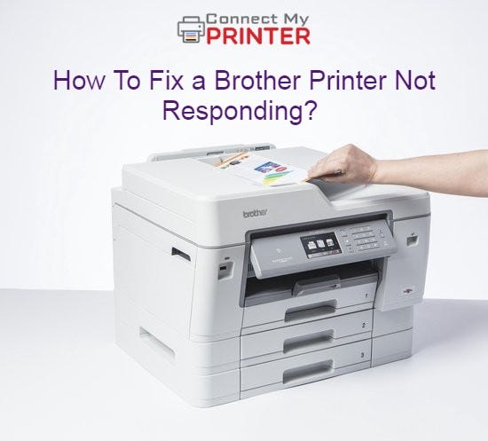 How To Fix a Brother Printer Not Responding? - Alex Smith - Medium
