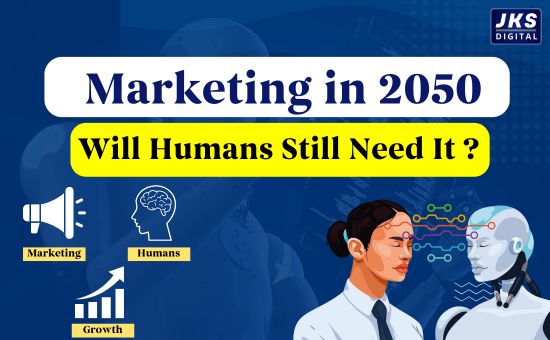 Marketing in 2050: Will Humans Still Need It ? | by JKS Digital | Apr ...