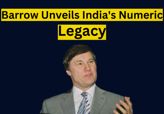 Echoes of Genius: John D. Barrow's Perspective on India's Numeric ...
