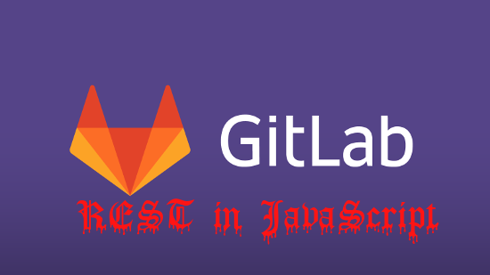 Gitlab Repository(REST) API using Javascript | by Gairik Aluni | Medium