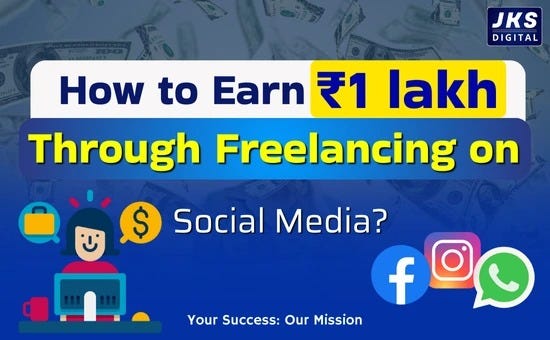 How to Earn 1 lakh Through Freelancing on Social Media | by JKS Digital ...