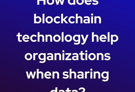 How does blockchain technology help organizations when sharing data? | by Abdur Rehman | Medium
