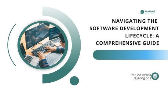 Navigating the Software Development Lifecycle: A Comprehensive Guide ...
