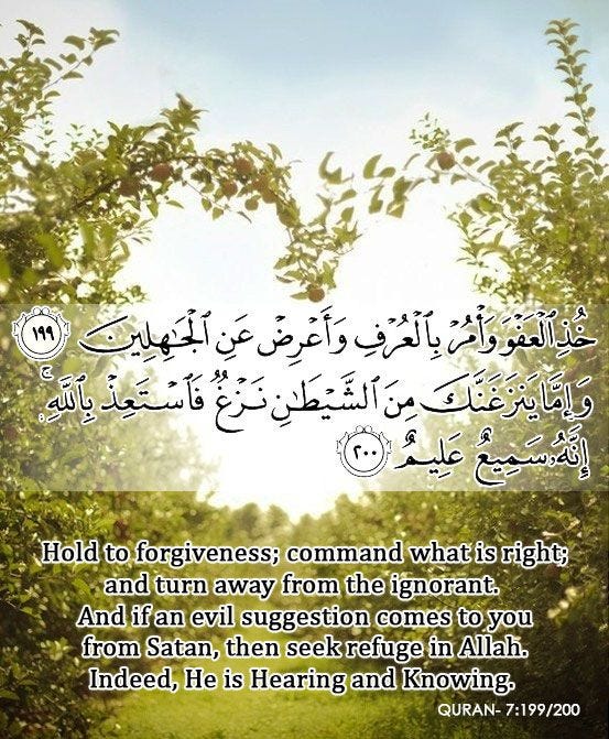 Show forgiveness, enjoin Al-’Urf (the good), and turn away from the ...