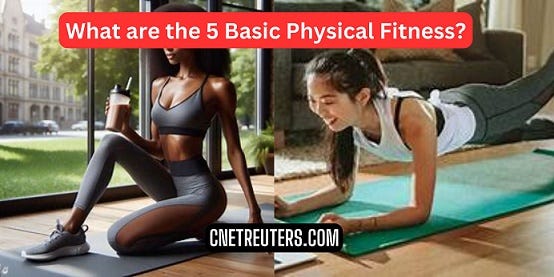 What are the 5 Basic Physical Fitness? | by Muhammad Zubair | Medium