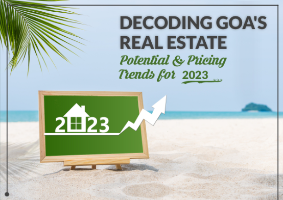 Decoding Goa’s Real Estate Potential and Pricing Trends For 2023 | by ...