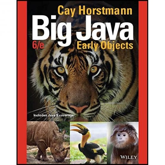 Big Java: Early Objects 6th Edition by Cay S. Horstmann, ISBN-13: 978 ...