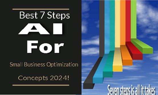 Best 7 Steps AI For Small Business Optimization Concepts 2024! | by ...