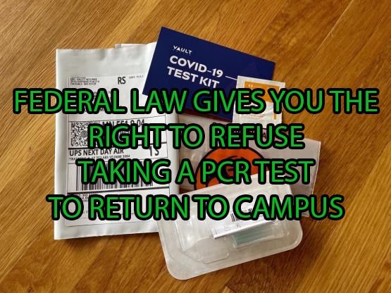 PCR Testing to Return to Campus Requires the Right to Refuse. It is ...