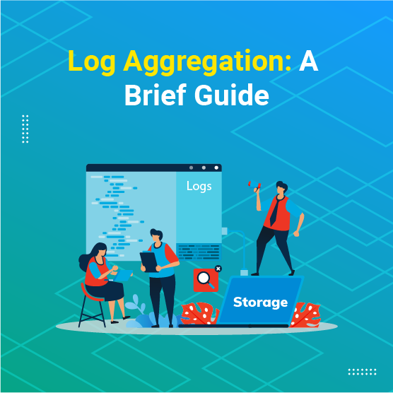 Log Aggregation: A Brief Guide. Logs have increasingly become a crucial ...