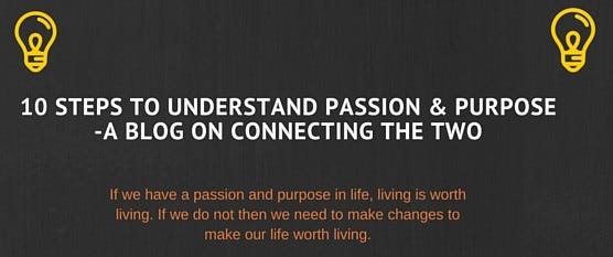 10 Step Guide To Finding and Connect Your Passion and Purpose! | by Tom "Norm" Daly | Medium