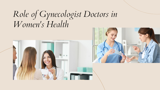 Role of Gynecologist Doctors in Women’s Health | by ...