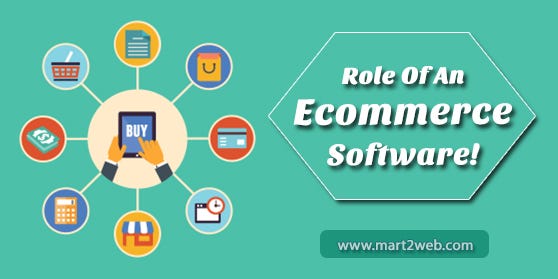 Role Of An Ecommerce Software!. Today, there is a wave of internet. The ...