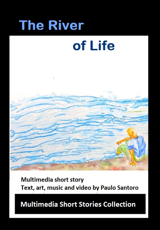 The River of Life. A multimedia short story: enhnaced with… | by Paulo ...