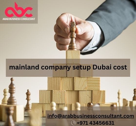 The Real Cost of Mainland Company Setup in Dubai | by Avdesh Guptq | Nov, 2023 | Medium
