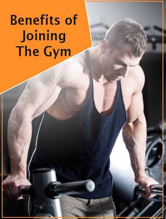Benefits of Joining the Gym. It is easy to think about workout or… | by ...