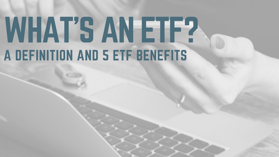 What’s an ETF? A quick definition and 5 ETF benefits. | by Gretchen ...