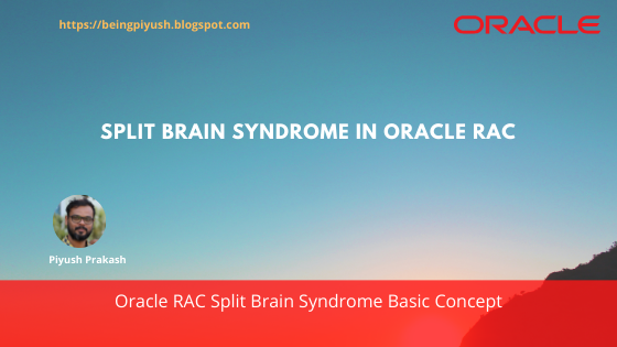 Split Brain Syndrome Basic Concept in Oracle RAC | by Peyush Prakash ...