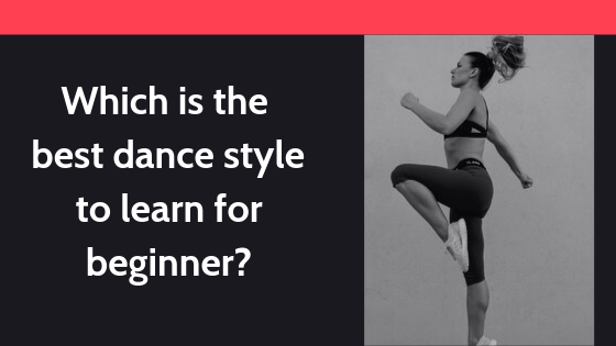 Which is the Best Dance Style to Learn for beginners? | by oh the dance ...