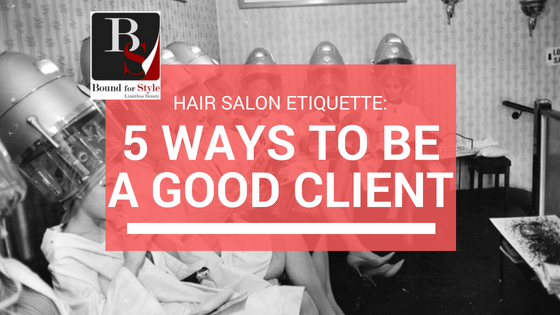 HAIR SALON ETIQUETTE: 5 Ways to Be a Good Client | by Robin Vinz ...
