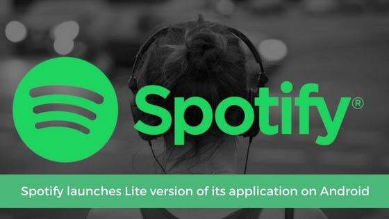 Spotify launches Lite version of its application on Android | by Devid ...