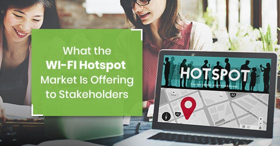 What the WI-FI Hotspot Market Is Offering to Stakeholders | by Big ...