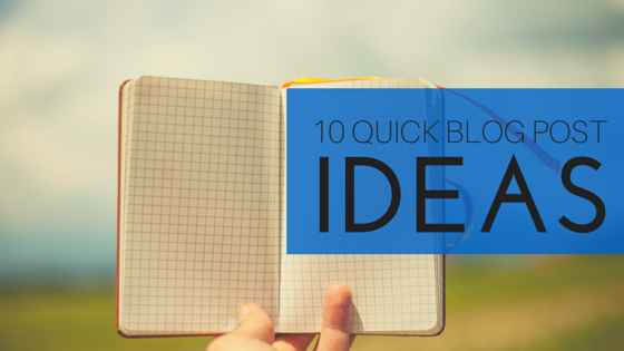 Writer’s Block? Try These 10 Simple Blog Post Ideas For Quick Content ...