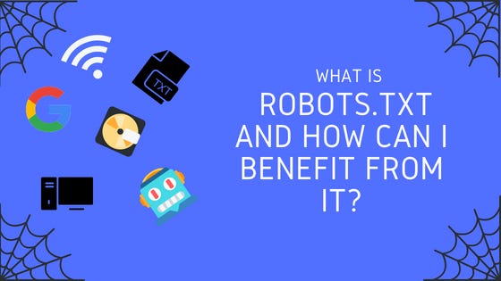 What IS Robots.txt and How Can I Benefit From It? | by Blake Akers | Medium