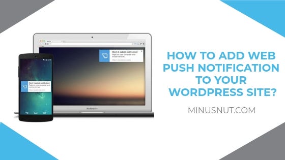 How to add web push notification to your WordPress site? | by Devid ...