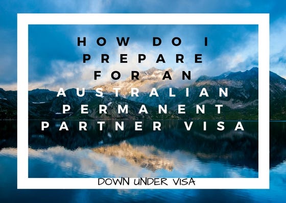 How do I prepare for an Australian permanent partner visa? | by Jeff ...