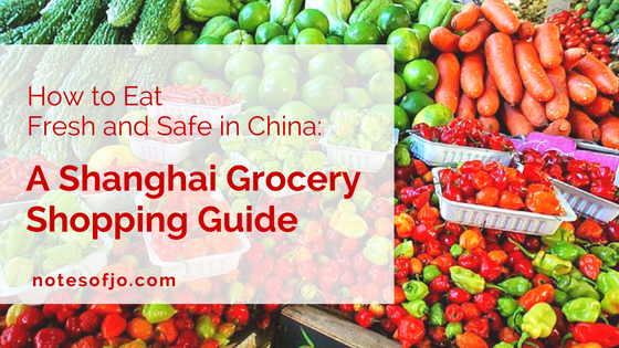 How to Eat Fresh and Safe in China: A Shanghai Grocery Shopping Guide ...