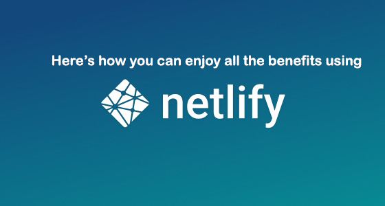 Here’s how you can enjoy all the benefits of using Netlify. | by Wahaab ...