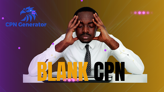The Power of Blank CPN. In the realm of credit and identity… | by CPNGenerator.com | Oct, 2024 ...