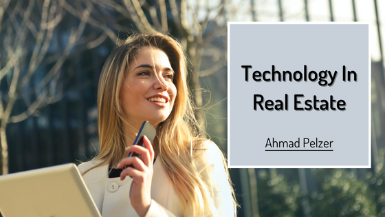 Technology In Real Estate | Ahmad Pelzer | Real Estate | by Ahmad ...
