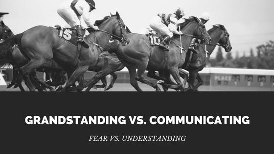 Grandstanding vs. Communicating | by Adam Thomas | Medium