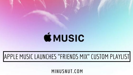 Apple Music launches new weekly “Friends Mix” in for you | by Devid ...