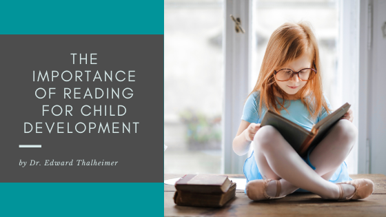 The Importance of Reading for Child Development | by Dr. Edward ...