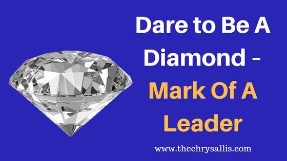 Dare to Be a Diamond — Mark Of a Leader | by Vandana Shah | Medium