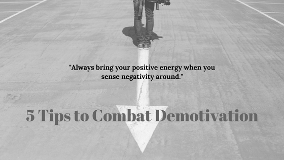 5 Tips to Combat Demotivation. There’s no doubt we all have crossed ...