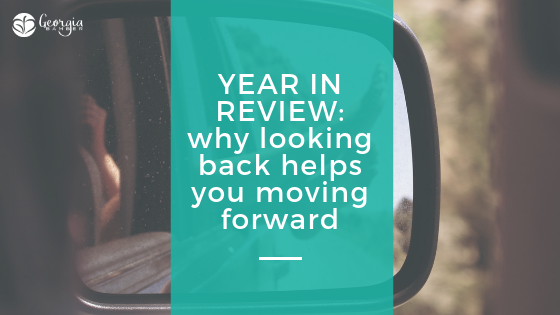 YEAR IN REVIEW: why looking back helps you moving forward | by Georgia ...