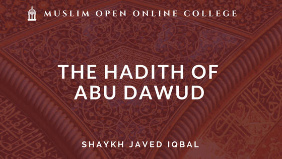 The Hadith of Abu Dawud (8 classes) | by Muslim Open Online College ...