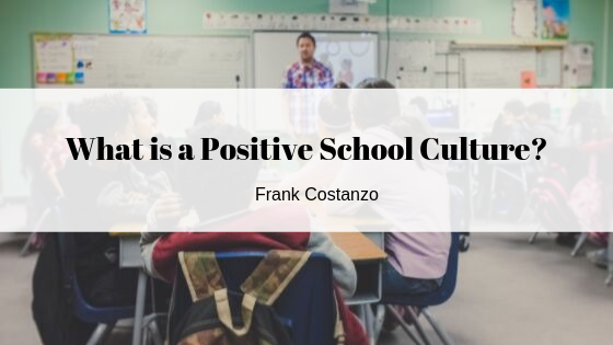 What is a Positive School Culture? | by Frank Costanzo | Medium