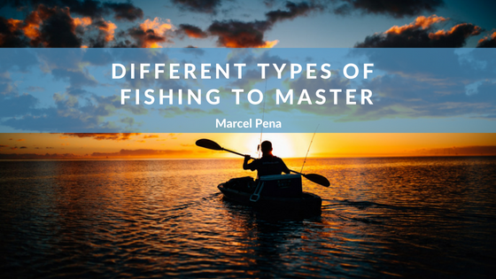 Different Types of Fishing To Master | by Marcel Pena | Medium