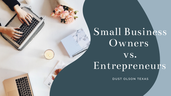 Small Business Owners vs. Entrepreneurs | by Dusty Olson | Medium