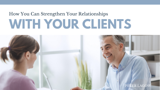 How You Can Strengthen Your Relationships with Your Clients | by Peter ...