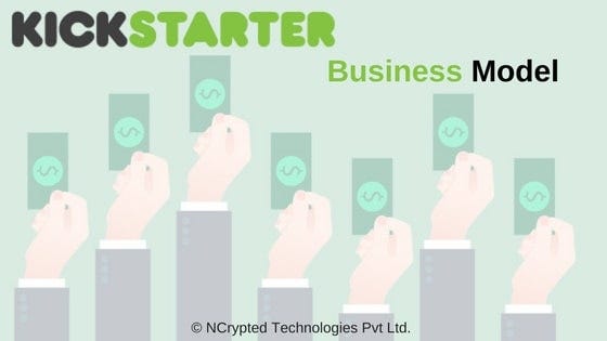 Kickstarter Business Model. Kickstarter is one of the first popular ...