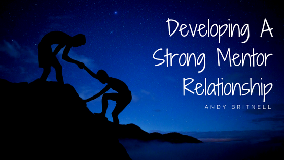 Developing A Strong Mentor Relationship | by Andy Britnell | Medium