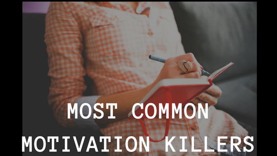 Most Common Motivation Killers. Motivation is derived from the word ...