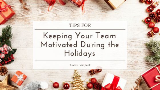 Keeping Your Team Motivated During the Holidays | by Lucas Lamport | Medium